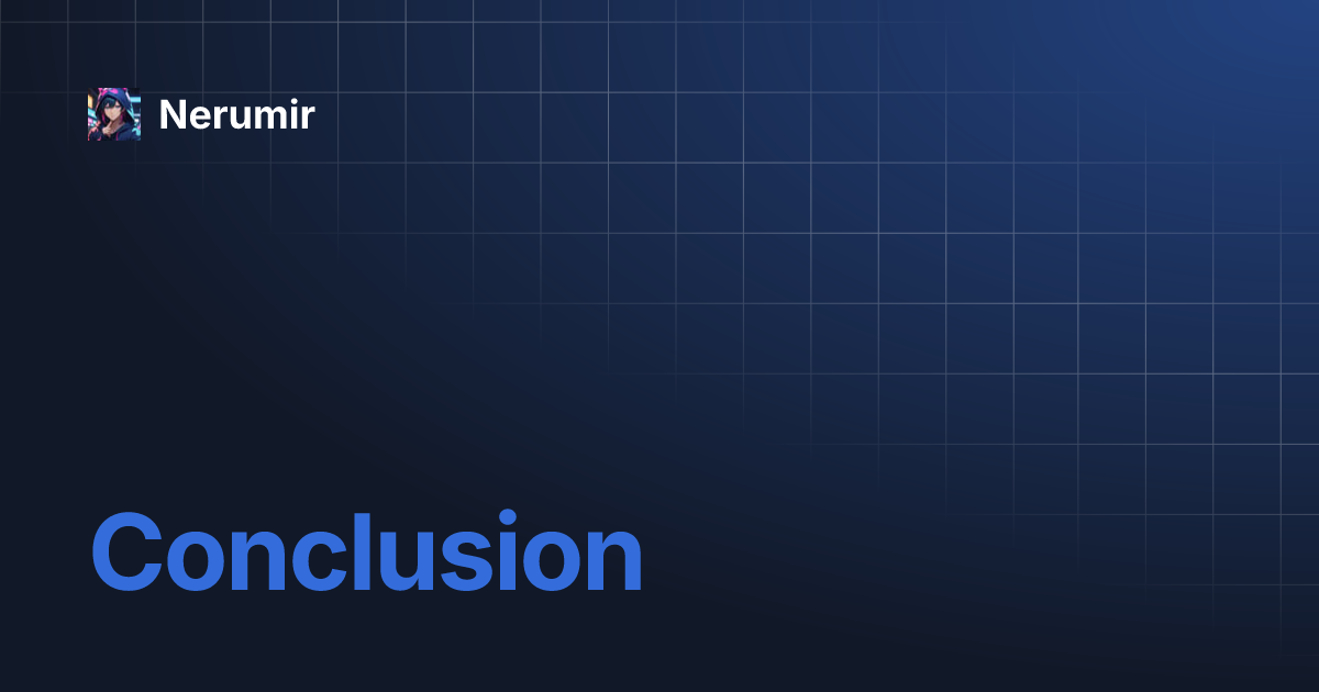 Conclusion | Nerumir
